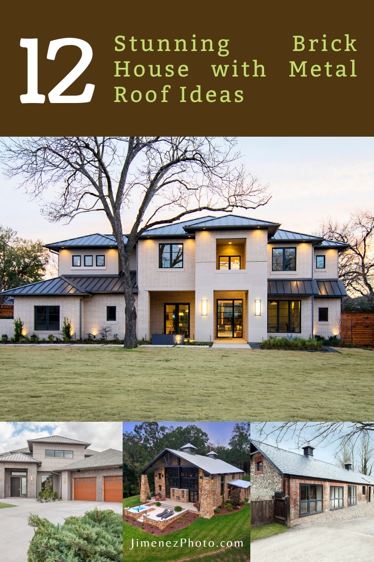 12 Stunning Brick House with Metal Roof Ideas – JimenezPhoto
